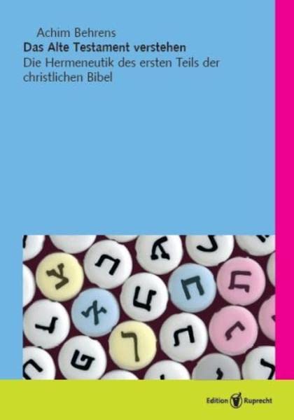 Das Alte Testament verstehen: Die Hermeneutik des ersten Teils der ...