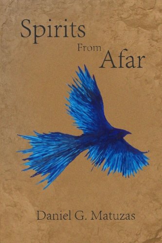 Spirits From Afar: Book two of the Spirits Saga by Daniel Glen Matuzas ...