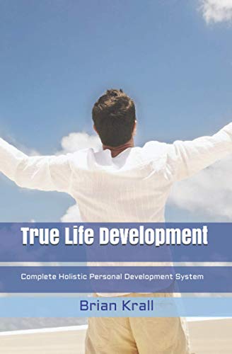 True Life Development: Complete Holistic Personal Development System by ...
