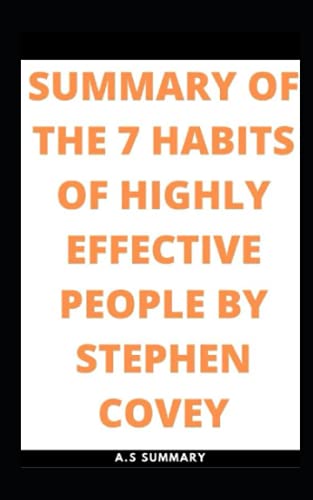 SUMMARY OF THE 7 HABITS OF HIGHLY EFFECTIVE PEOPLE BY STEPHEN COVEY by ...