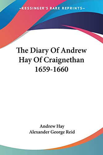 The Diary Of Andrew Hay Of Craignethan 1659-1660 by Andrew Hay | Goodreads