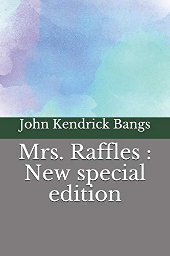 Mrs. Raffles : New special edition by John Kendrick Bangs | Goodreads
