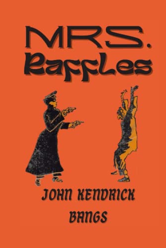 Mrs. Raffles: Illustrated by John Kendrick Bangs | Goodreads