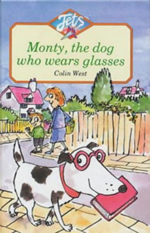 Jets: Monty, the Dog Who Wears Glasses (Jets) by Colin West | Goodreads