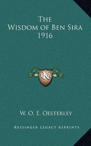 The Wisdom of Ben Sira 1916 by William Oscar Emil Oesterley | Goodreads