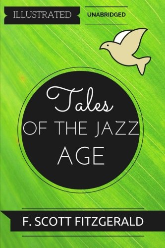 Tales of the Jazz Age: By F. Scott Fitzgerald : Illustrated ...