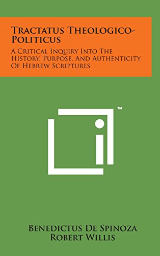 Tractatus Theologico-Politicus: A Critical Inquiry Into the History, Purpose, and Authenticity ...