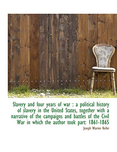 Slavery and four years of war: a political history of slavery in the ...