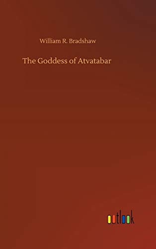 The Goddess of Atvatabar by William Richard Bradshaw | Goodreads