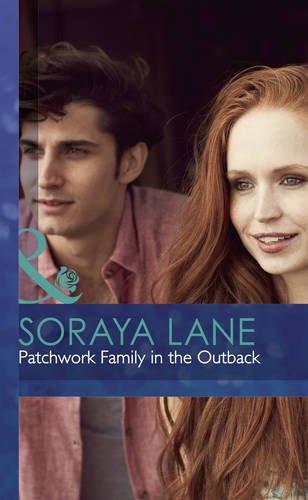 PATCHWORK FAMILY IN THE OUTBACK (MB Romance HB) by Soraya M. Lane | Goodreads