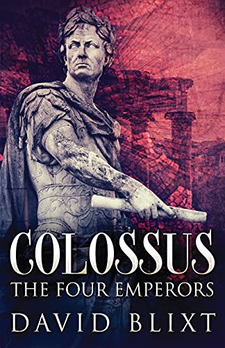 The Four Emperors (Colossus) by David Blixt | Goodreads