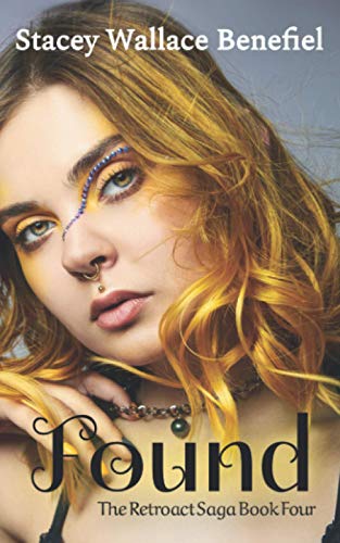 Found (The Retroact Saga) by Stacey Wallace Benefiel | Goodreads
