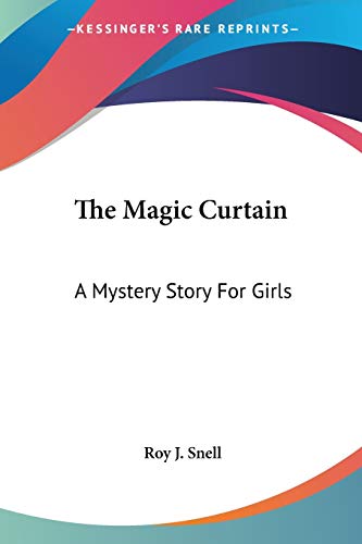 The Magic Curtain: A Mystery Story For Girls by Roy J. Snell | Goodreads