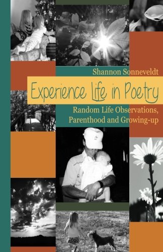 Experience Life in Poetry: Randome Life Observations, Parenthood and ...