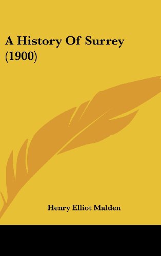 A History Of Surrey (1900) by Henry Elliot Malden | Goodreads