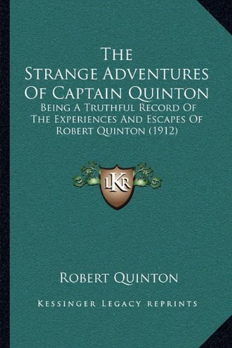 The Strange Adventures Of Captain Quinton: Being A Truthful Record Of ...