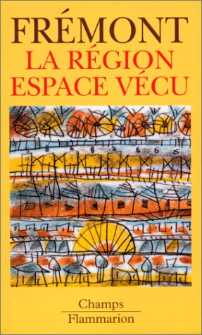Region, espace vecu (La) by FRÉMONT Armand | Goodreads