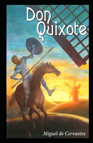 Don Quixote (A classics novel by Miguel de Cervantes): Ilustrated ...