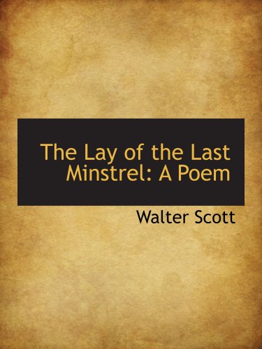 The Lay of the Last Minstrel: A Poem by Walter Scott | Goodreads