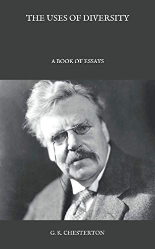 The Uses of Diversity: A Book of Essays by G.K. Chesterton | Goodreads