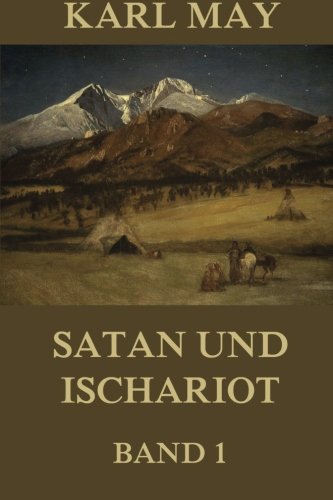 Satan und Ischariot, Band 1: Neue deutsche Rechtschreibung by Karl May ...