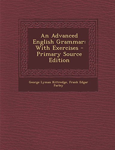 An Advanced English Grammar: With Exercises - Primary Source Edition by ...