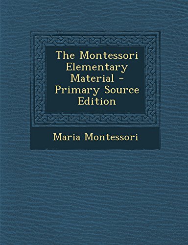 The Montessori Elementary Material by Maria Montessori | Goodreads