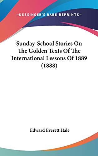 Sunday-School Stories On The Golden Texts Of The International Lessons ...