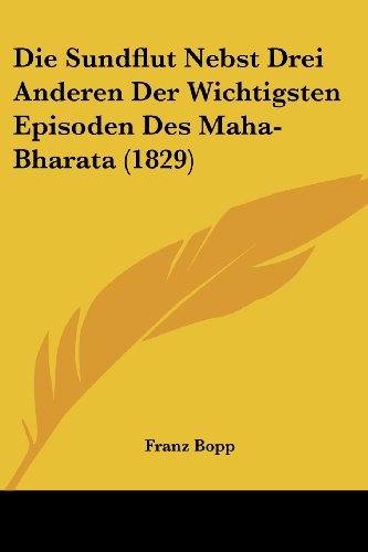 Die Sundflut Nebst Drei Anderen Der Wichtigsten Episoden Des Maha ...