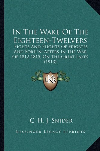 In The Wake Of The Eighteen-Twelvers: Fights And Flights Of Frigates ...