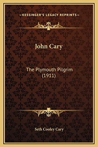 John Cary: The Plymouth Pilgrim (1911) by Seth Cooley Cary | Goodreads
