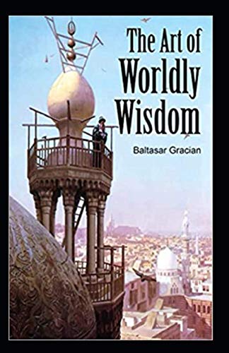 The Art of Worldly Wisdom illustrated by Baltasar Gracián | Goodreads