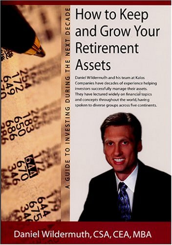 How to Keep and Grow Your Retirement Assets by Daniel Wildermuth ...