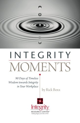 Integrity Moments: 90 Days of Timeless Wisdom Toward Integrity in Your ...