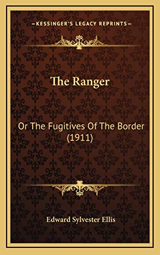 The Ranger: Or The Fugitives Of The Border (1911) by Edward S. Ellis ...