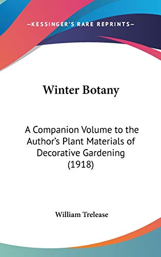 Winter Botany: A Companion Volume to the Author's Plant Materials of ...