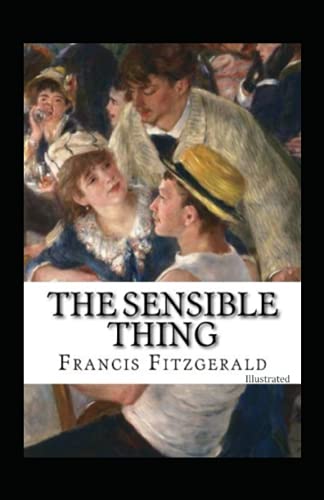 The Sensible Thing (Illustrated) by F. Scott Fitzgerald | Goodreads