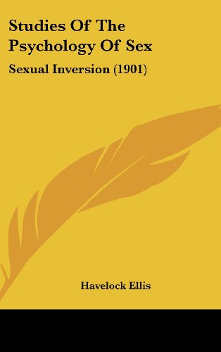 Studies Of The Psychology Of Sex: Sexual Inversion by H. Havelock Ellis ...