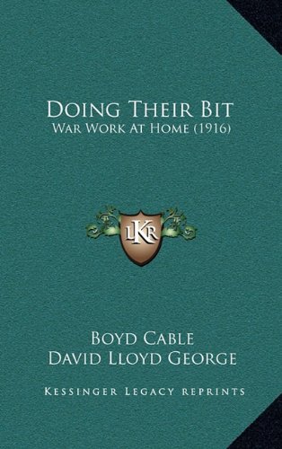 Doing Their Bit: War Work At Home (1916) by Boyd Cable | Goodreads