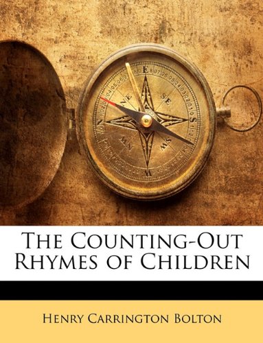 The Counting-Out Rhymes of Children by Henry Carrington Bolton | Goodreads