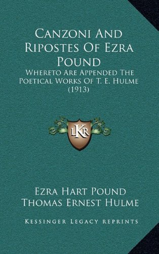 Canzoni And Ripostes Of Ezra Pound: Whereto Are Appended The Poetical ...