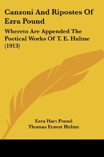 Canzoni And Ripostes Of Ezra Pound: Whereto Are Appended The Poetical ...