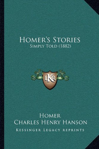 Homer's Stories: Simply Told (1882) by Homer | Goodreads
