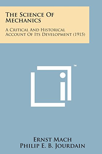 The Science of Mechanics: A Critical and Historical Account of Its ...