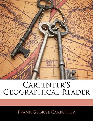Carpenter's Geographical Reader by Frank G. Carpenter | Goodreads