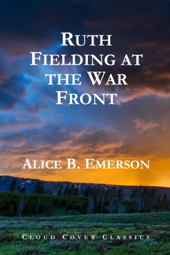 Ruth Fielding at the War Front by Alice B. Emerson | Goodreads