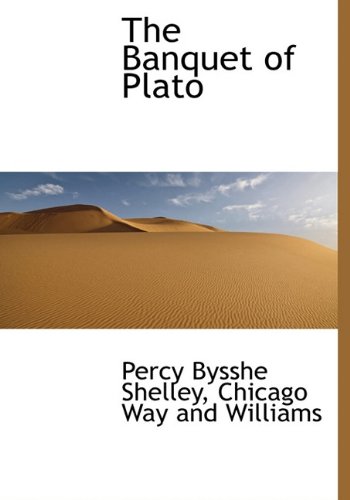 The Banquet of Plato by Percy Bysshe Shelley | Goodreads
