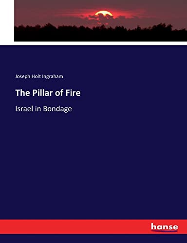 The Pillar of Fire: Israel in Bondage by J.H. Ingraham | Goodreads