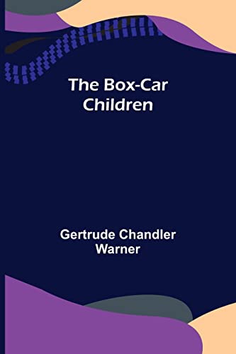 The Box-Car Children by Gertrude Chandler Warner | Goodreads
