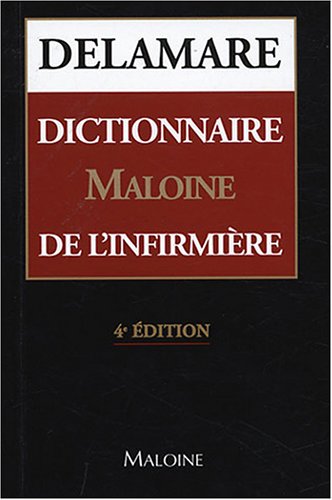 Dictionnaire Maloine de l'infirmière by Jacques Delamare | Goodreads